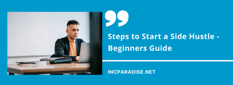 Steps to Start a Side Hustle - Beginners Guide | IncParadise